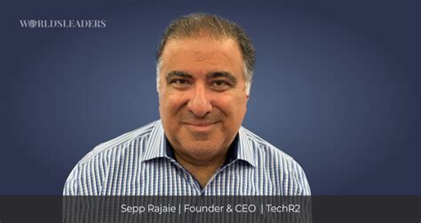Sepp Rajaie A Tech Visionary With The Idea Of Revolutionizing Data Security For Organizations