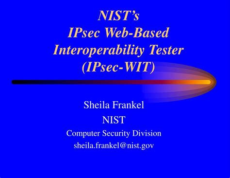 Ppt Nists Ipsec Web Based Interoperability Tester Ipsec Wit Powerpoint Presentation Id