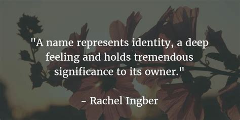 They Represent Our Identity Quotes About Names Enkiquotes Names