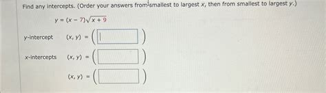 solved find any intercepts order your answers