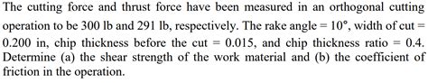 Solved The Cutting Force And Thrust Force Have Been Measured