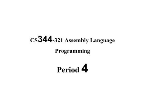 Ppt Cs344 321 Assembly Language Programming Powerpoint Presentation