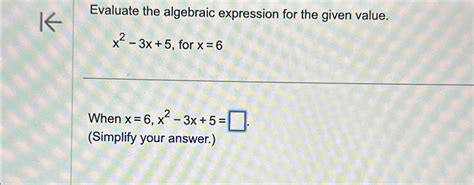 Solved Evaluate The Algebraic Expression For The Given