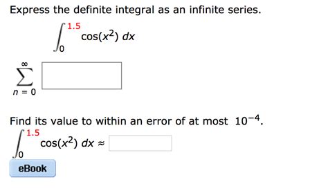 Solved Express The Definite Integral As An Infinite Serie