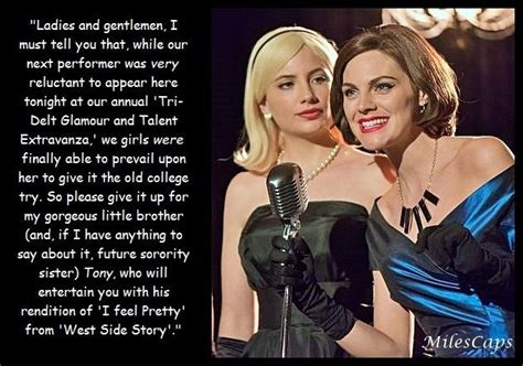 Girly Captions Tg Captions Tri Delt Sorority Babes West Side Story I Feel Pretty Lady