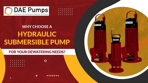 Choosing A Hydraulic Submersible Pump For Dewatering