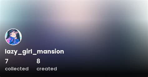 Lazy Girl Mansion Profile Opensea