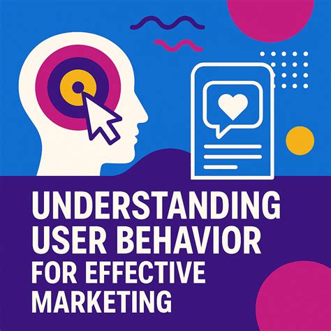Understanding User Behavior For Effective Marketing Flowpost Blog