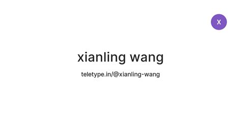 Xianling Wang — Teletype