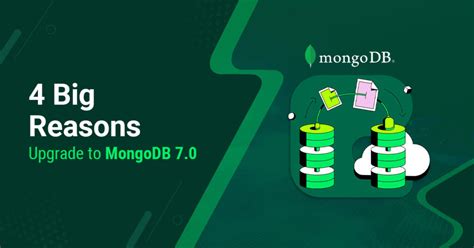 Upgrade To MongoDB 7 0 4 Compelling Reasons