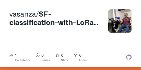 Github Vasanza Sf Classification With Lora Communication