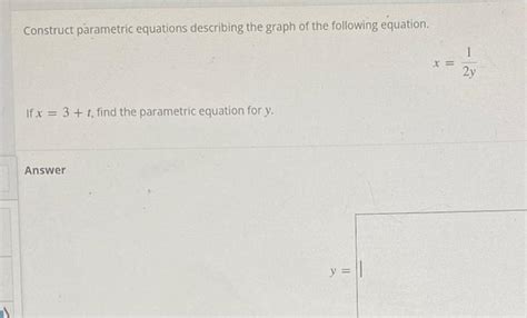 solved construct parametric equations describing the graph