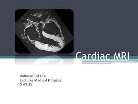Cardiac Magnetic Resonance Imaging Pptx
