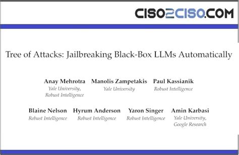 Tree Of Attacks Jailbreaking Black Box Llms Automatically Ciso2ciso