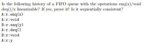 Solved Is The Following History Of A Fifo Queue With The
