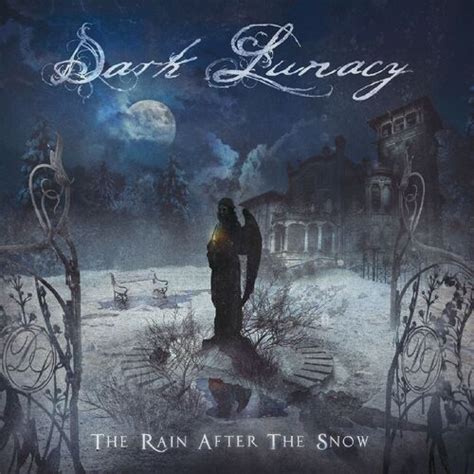 Dark Lunacy The Rain After The Snow Deezer