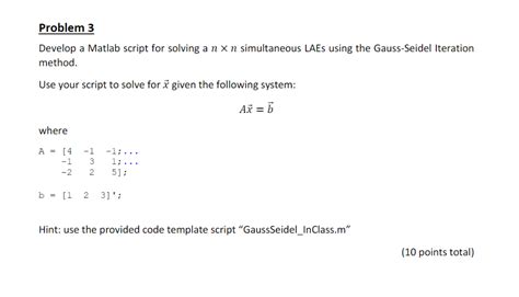 Solved Problem Develop a Matlab script for solving a 𝑛𝑛 Chegg
