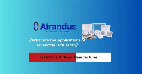 What Are The Applications Of Jet Nozzle Diffusers