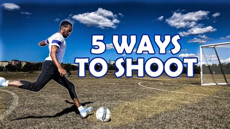 HOW TO SHOOT A SOCCER BALL : 5 BASIC WAYS TO KICK A BALL - YouTube