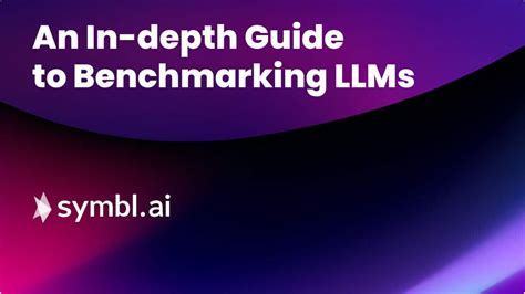 An In Depth Guide To Benchmarking Llms Symblai