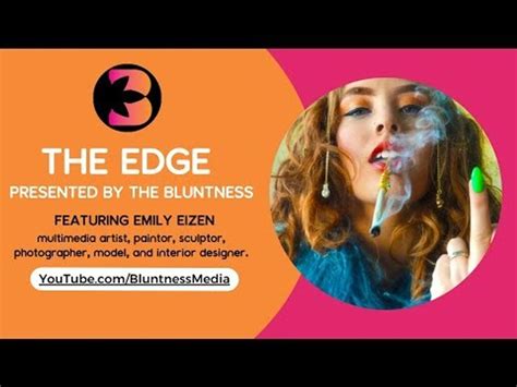 The Edge Featuring Emily Eizen Multimedia Artist Photographer Model The Bluntness
