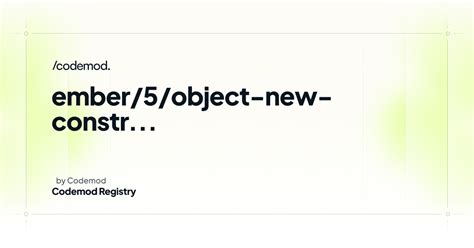 Ember5object New Constructor Codemod Registry
