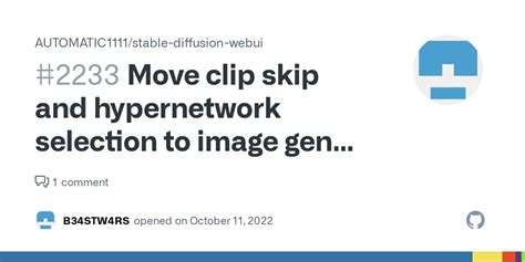 Move Clip Skip And Hypernetwork Selection To Image Gen Tabs Issue AUTOMATIC