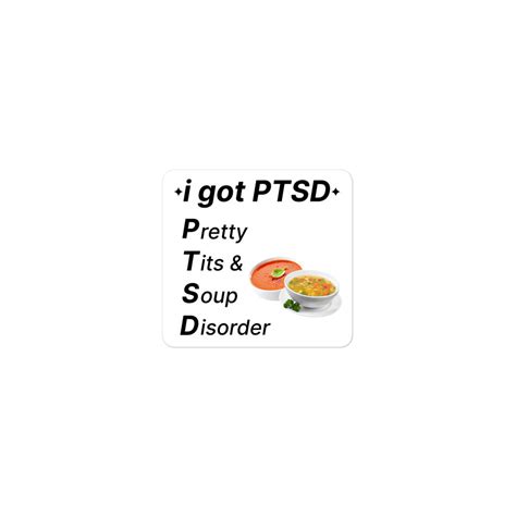 Ptsd Pretty Tits And Soup Disorder Sticker Got Funny