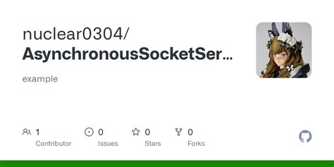 Github Nuclear0304asynchronoussocketserver Example