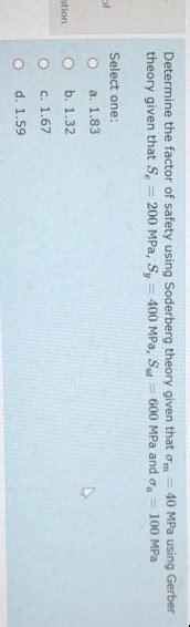 Solved Determine The Factor Of Safety Using Soderberg Theory