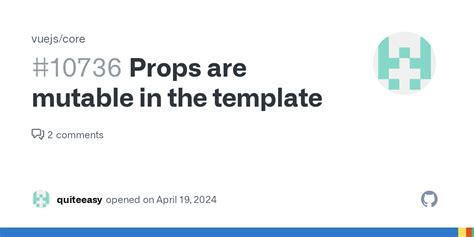 Props Are Mutable In The Template · Issue 10736 · Vuejscore · Github