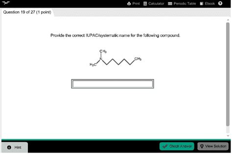Question 19 Of 27 1 Point Provide The Correct Iupac Systematic Name For The Following Compound