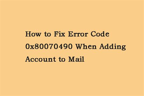 how to fix error code 0x80070490 when adding account to mail