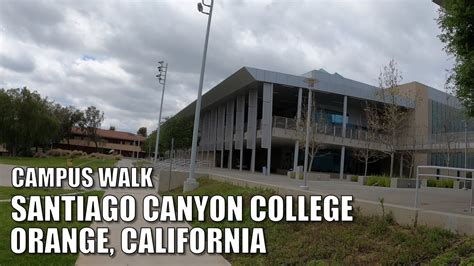 🎓campus Walk Santiago Canyon College Orange Calif Youtube