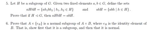 Solved 5 Let H Be A Subgroup Of G Given Two Fixed Elements