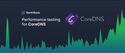 Performance Testing For Coredns Blog — Northflank