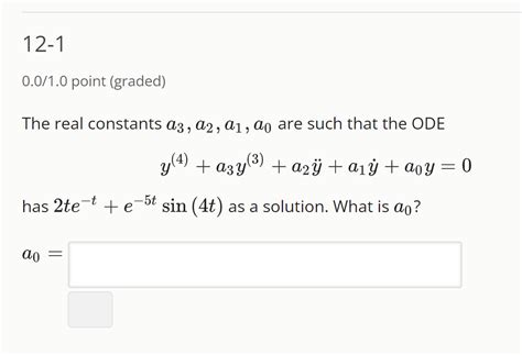 Solved The Real Constants A3 A2 A1 A0 Are Such That The ODE Chegg