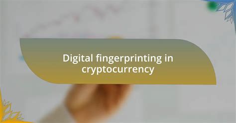 What I Think About Digital Fingerprinting