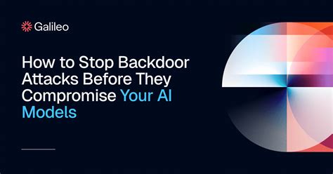 Stop Ai Backdoor Attacks Before They Impact Production Models Galileo
