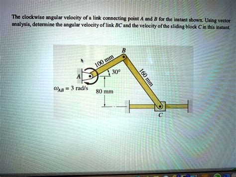 Solved The Clockwise Angular Velocity Of A Link Connecting Point A And