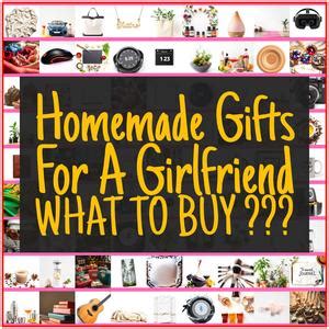 Homemade Ts For A Girlfriend [top Picks] T Ideas Advisor