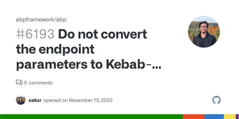 Do Not Convert The Endpoint Parameters To Kebab Case · Issue 6193