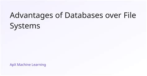 Advantages Of Databases Over File Systems