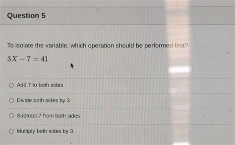 solved question 5to isolate the variable which operation