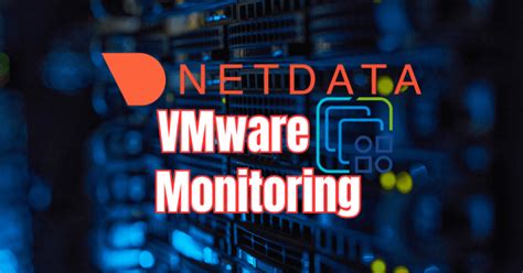 Netdata Vmware Vsphere Monitoring Configuration Virtualization Howto