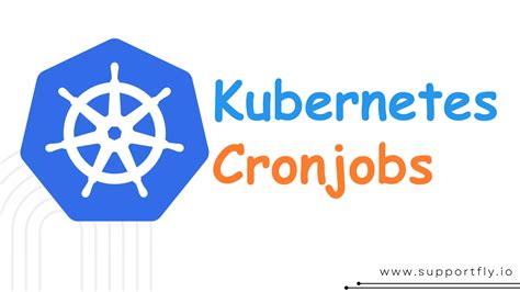 Kubernetes CronJobs Everything You Need To Know