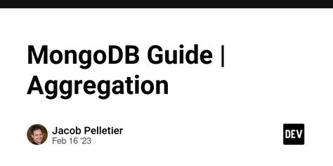Mongodb Guide Aggregation Dev Community