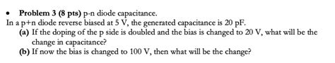 solved problem 3 8 pts p n diode capacitance in a p n