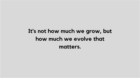 33 Inspiring Grow And Evolve Quotes And Captions Tfiglobal