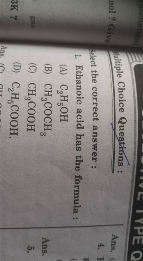Nol Give Select The Correct Answer 1 Ethanoic Acid Has The Formula